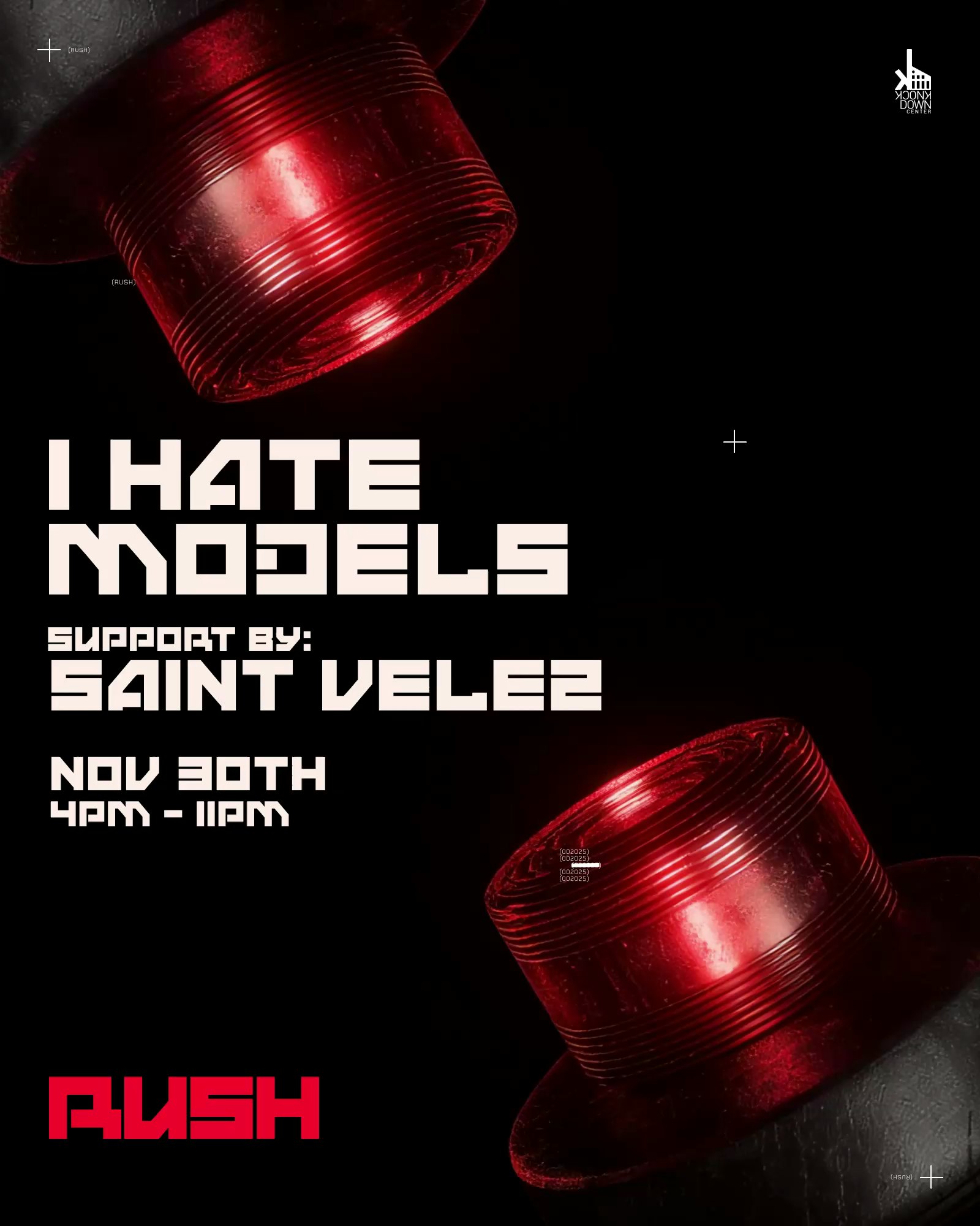 RUSH: I Hate Models, Saint Velez at Knockdown Center - Sunday, Nov 30 ...