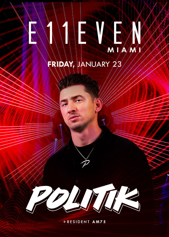 DJ Politik at E11EVEN - Friday, Jan 23 2026 | Discotech