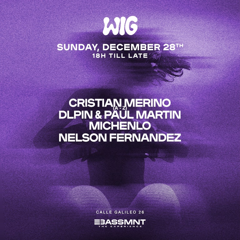 Wig Presents Michenlo, Nelson Fernandez, Dlpin & Paul Martin at The ...