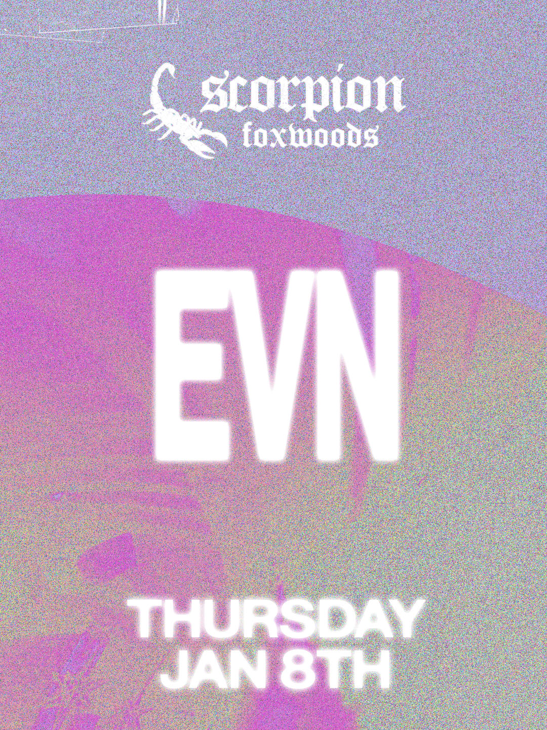 Evn at Scorpion Bar Foxwoods - Thursday, Jan 8 2026 | Discotech
