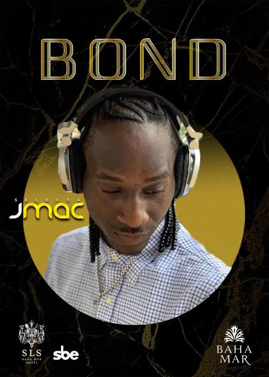 Strictly Old School w/ Selecta JMac at Bond at SLS Baha Mar - Friday ...