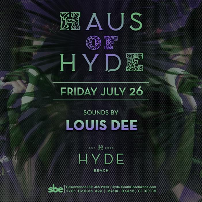 Haus of Hyde | Louis Dee at Hyde Lounge - Friday, Jul 26 2019 | Discotech