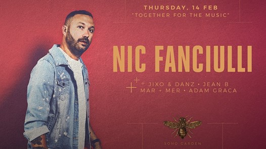Nic Fanciulli at Soho Garden - Thursday, Feb 14 2019 | Discotech