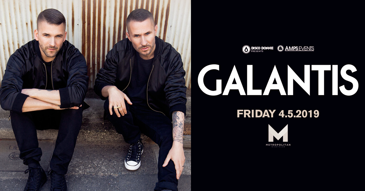 Galantis at The Metropolitan - Friday, Apr 5 2019 | Discotech