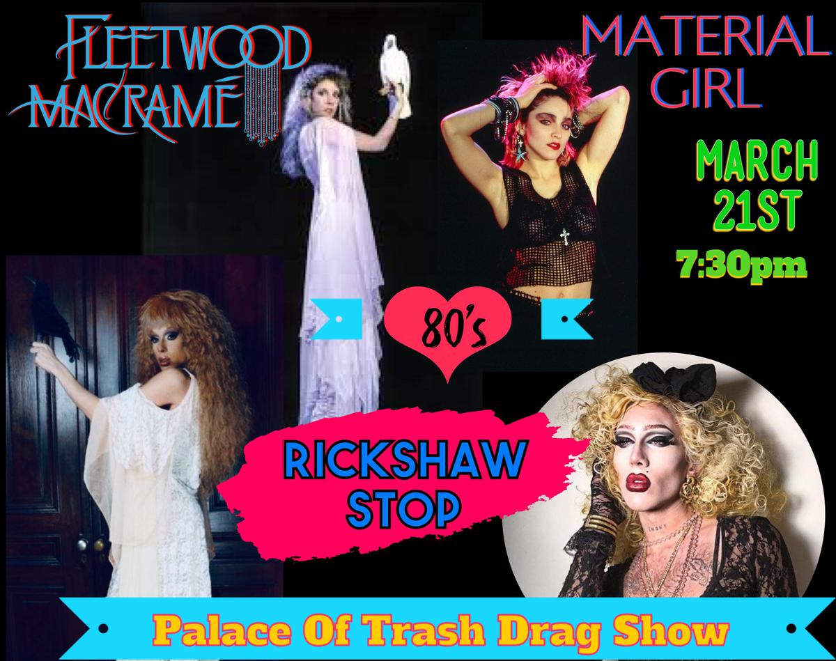 Fleetwood Macrame with Material Girl And Palace of Trash Drag Show at Rickshaw Stop - Saturday ...