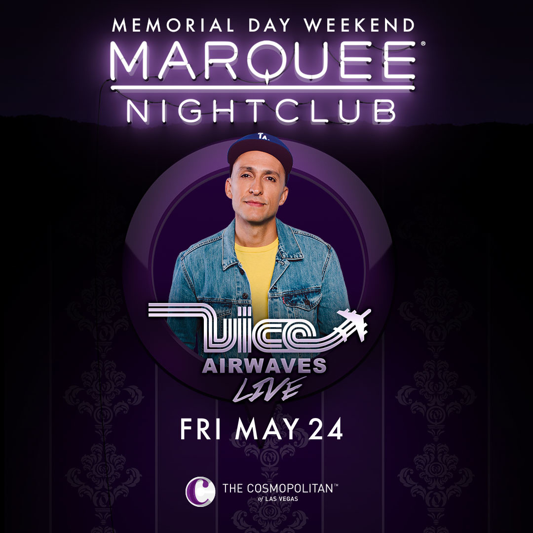 Vice at Marquee Nightclub - Friday, May 24 2019 | Discotech