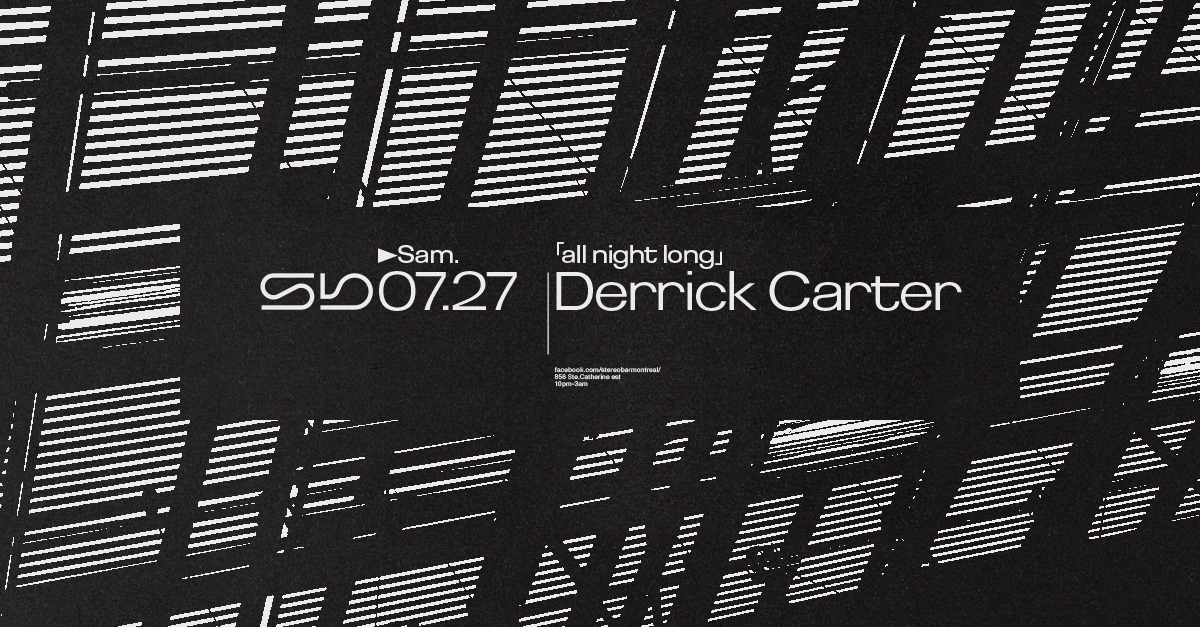 Derrick Carter at StereoBar - Saturday, Jul 27 2019 | Discotech