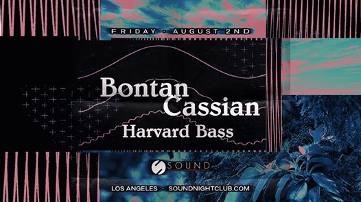 Bontan Cassian Harvard Bass At Sound Friday Aug 2 2019 Discotech