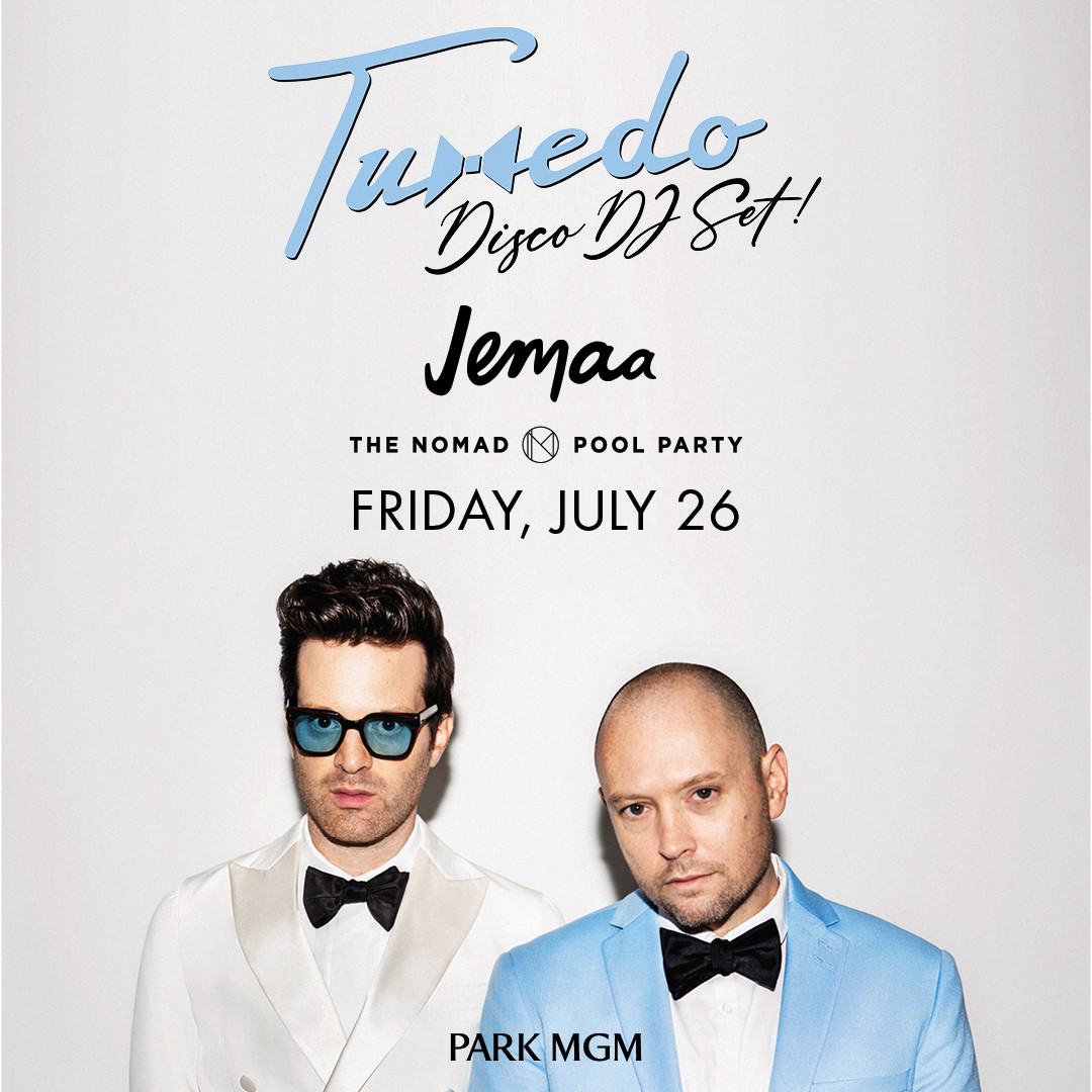 Tuxedo DJ Set at JEMAA at Nomad Pool - Friday, Jul 26 2019 | Discotech