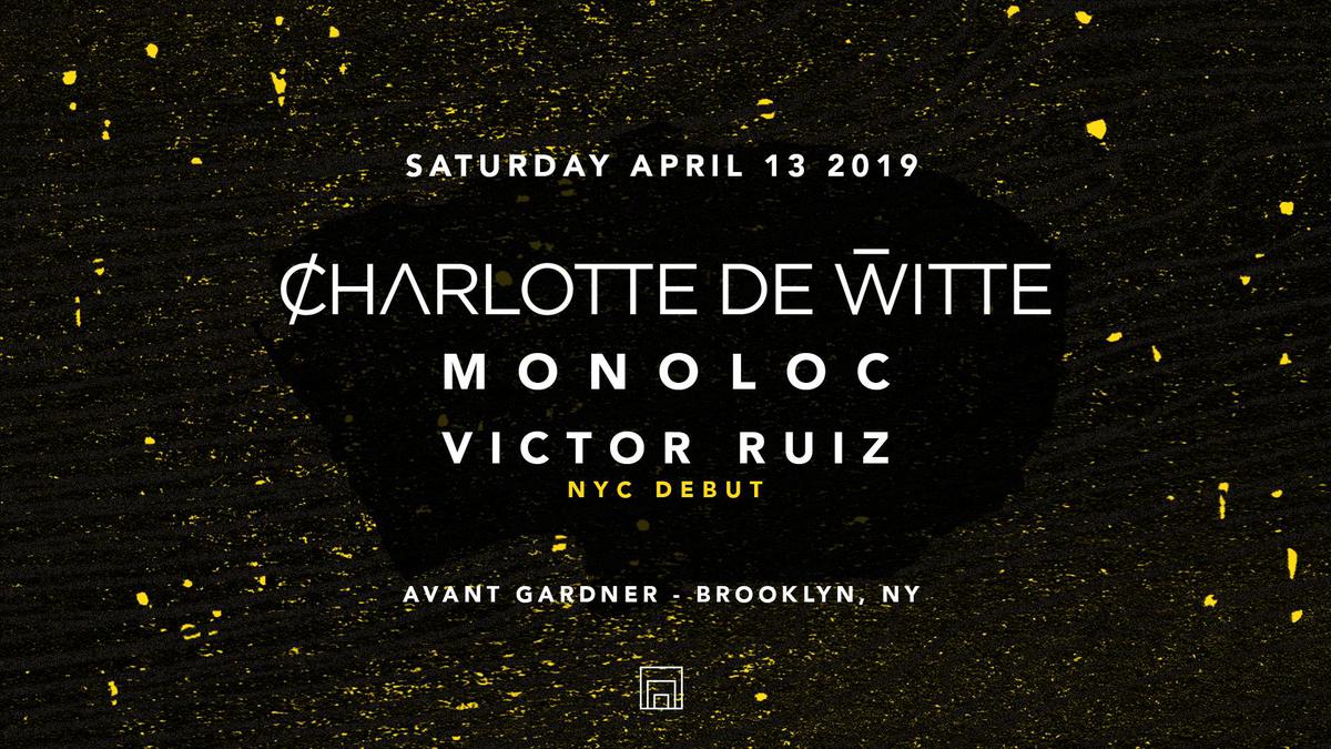 Charlotte de Witte, Monoloc, Victor Ruiz at Avant Gardner (Great Hall ...