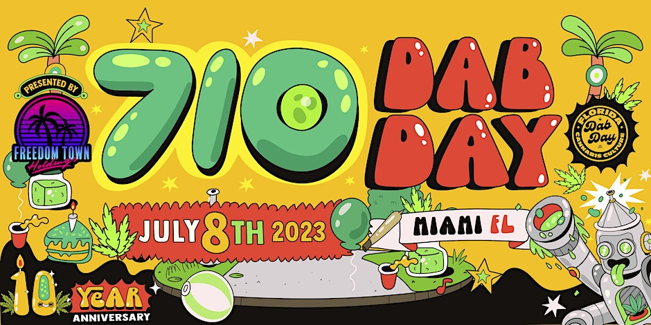10th Annual 710 Dab Day at Miami Concerts & Events - Saturday, Jul 8 ...