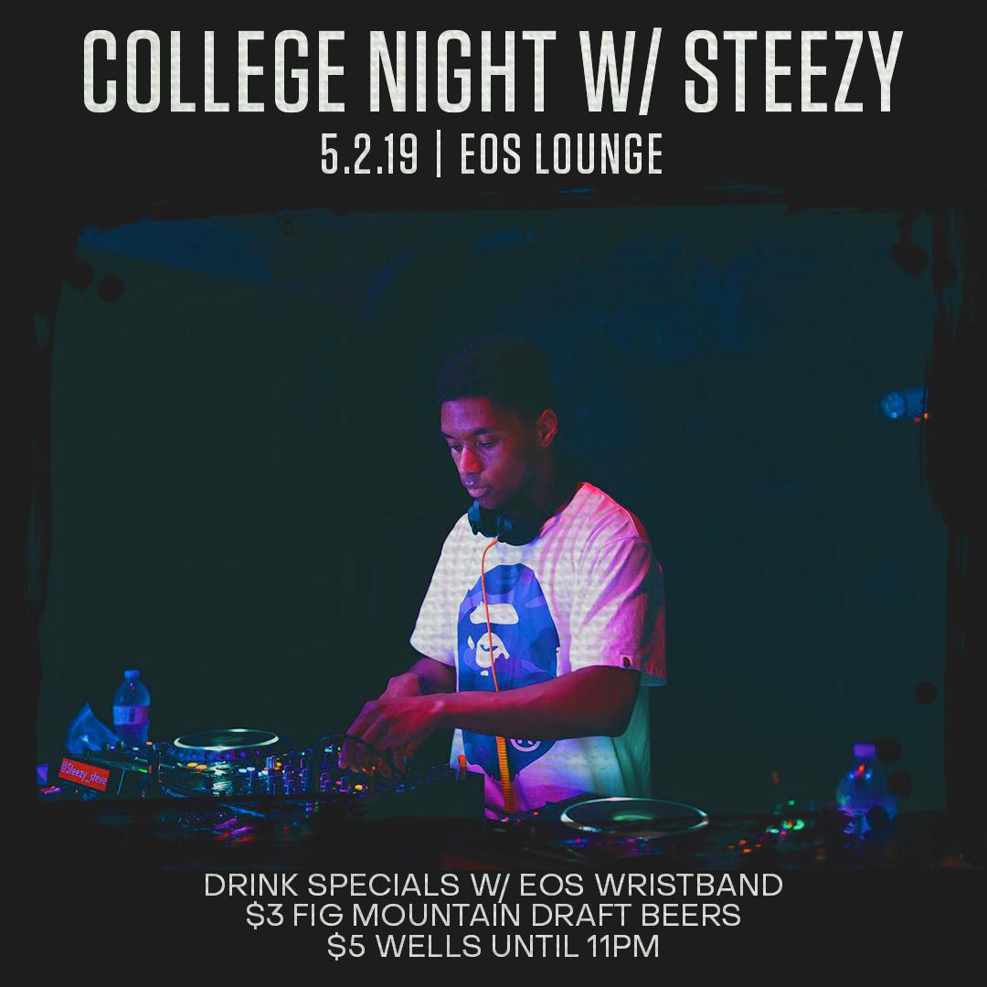 College Night w/ Steezy at Eos Lounge - Thursday, May 2 2019 | Discotech