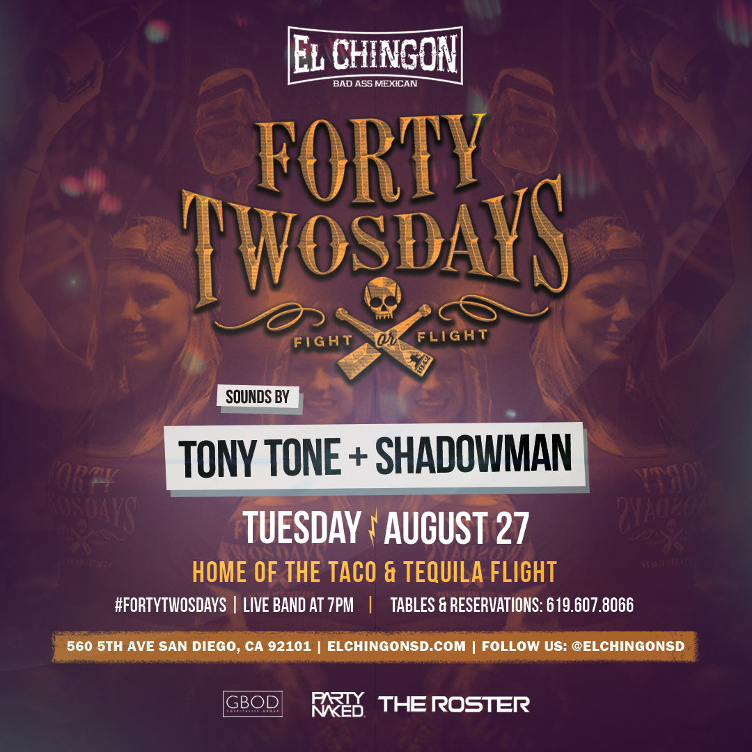 Forty-Tuesdays with DJ Tony Tone and DJ Shadowman at El Chingon ...
