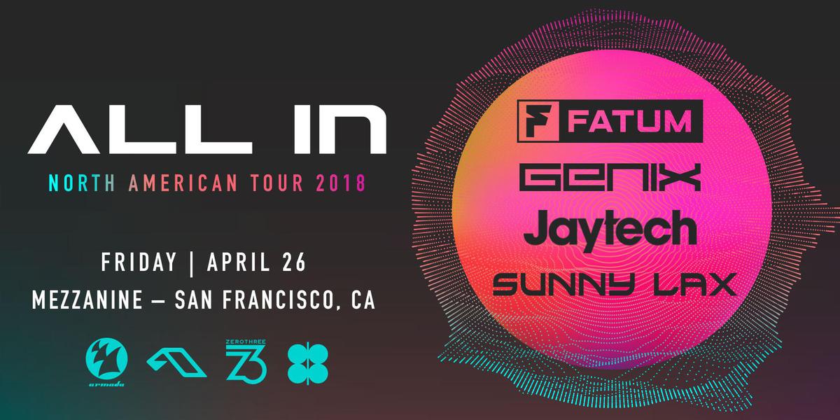 All in: Fatum, Genix, Jaytech, Sunny Lax at Mezzanine - Friday, Apr 26 ...