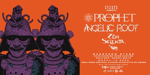 Future Pixels Ft.Angelic Root, Prophet, Zen Selekta 3/12 at Serj ...