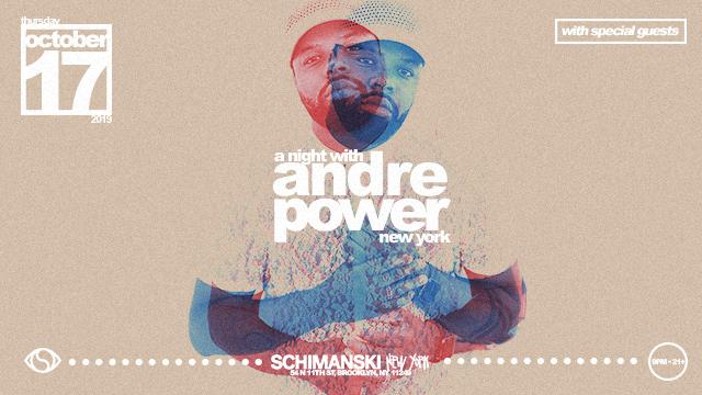 A Night with Andre Power at Schimanski - Thursday, Oct 17 2019 | Discotech